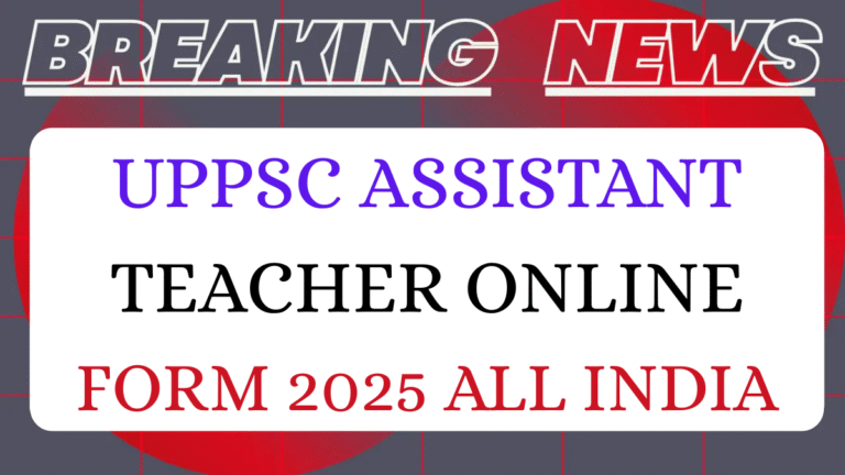 UPPSC Assistant Teacher Recruitment 2025 [Post 7466]> Apply